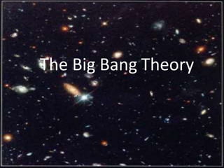 The big bang edited.pptx4444444444444444444444444444 | PPTX