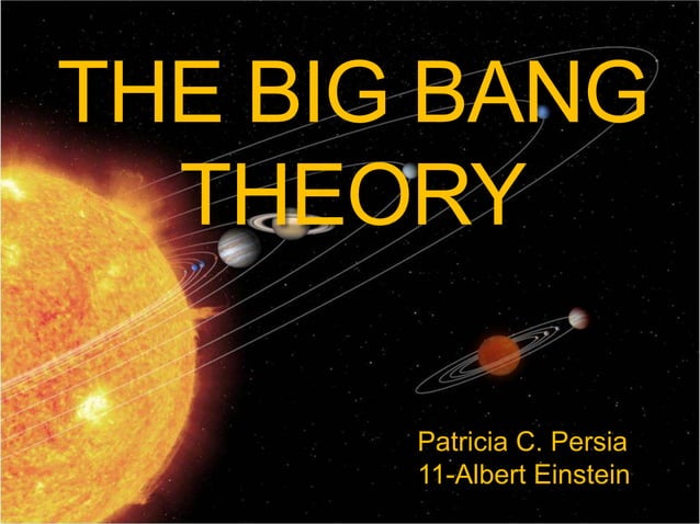 THE BIG BANG THEORY | PPTX | Physics | Science