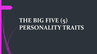 The big five (5) personality traits | PPTX