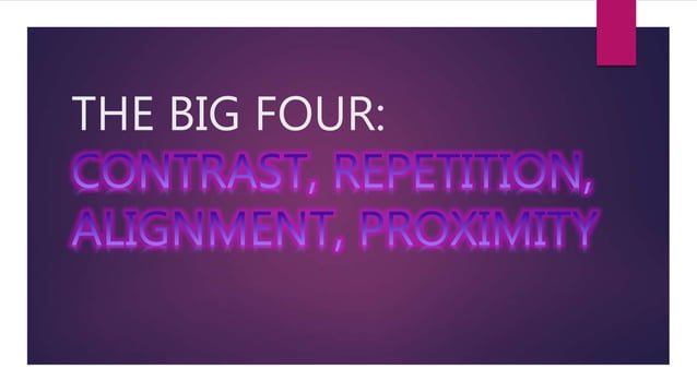 The big four priciples of Presentation- Contrast and Repitition | PPT