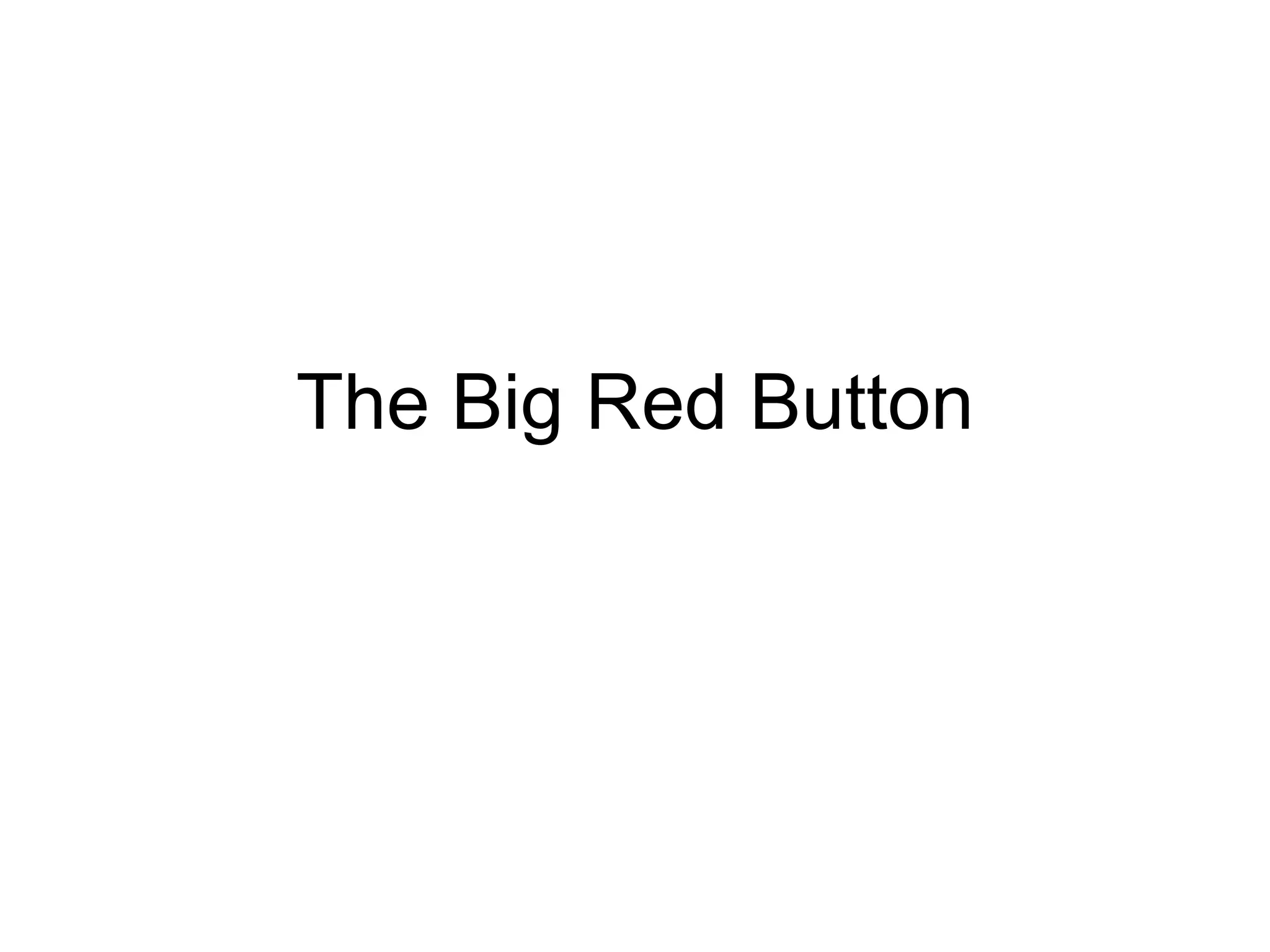 The Big Red Button | PPT