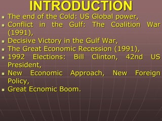 The Bill Clinton Era the 1990s and the new millennium | PPT