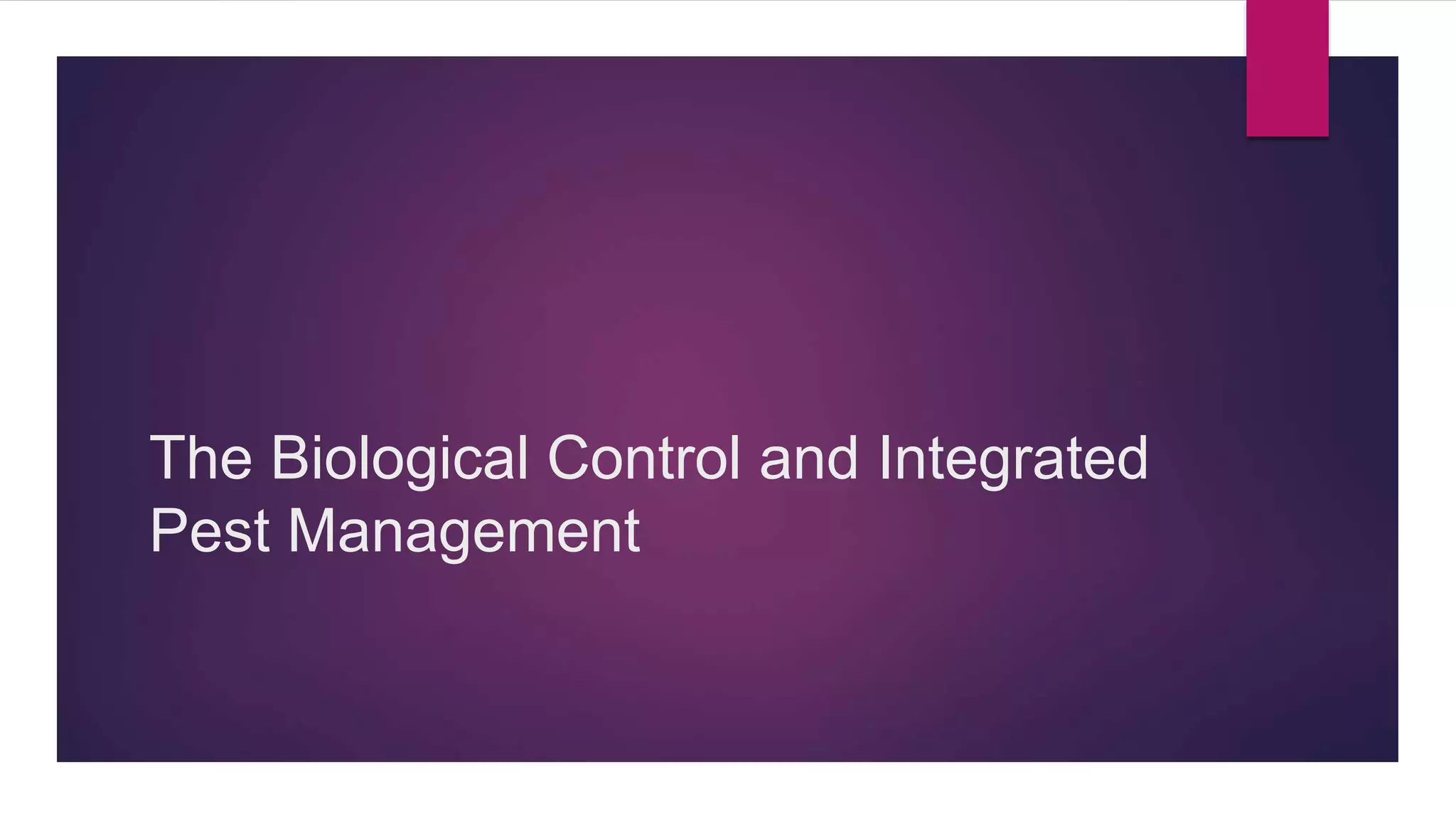 The biological control and integrated pest management | PPTX