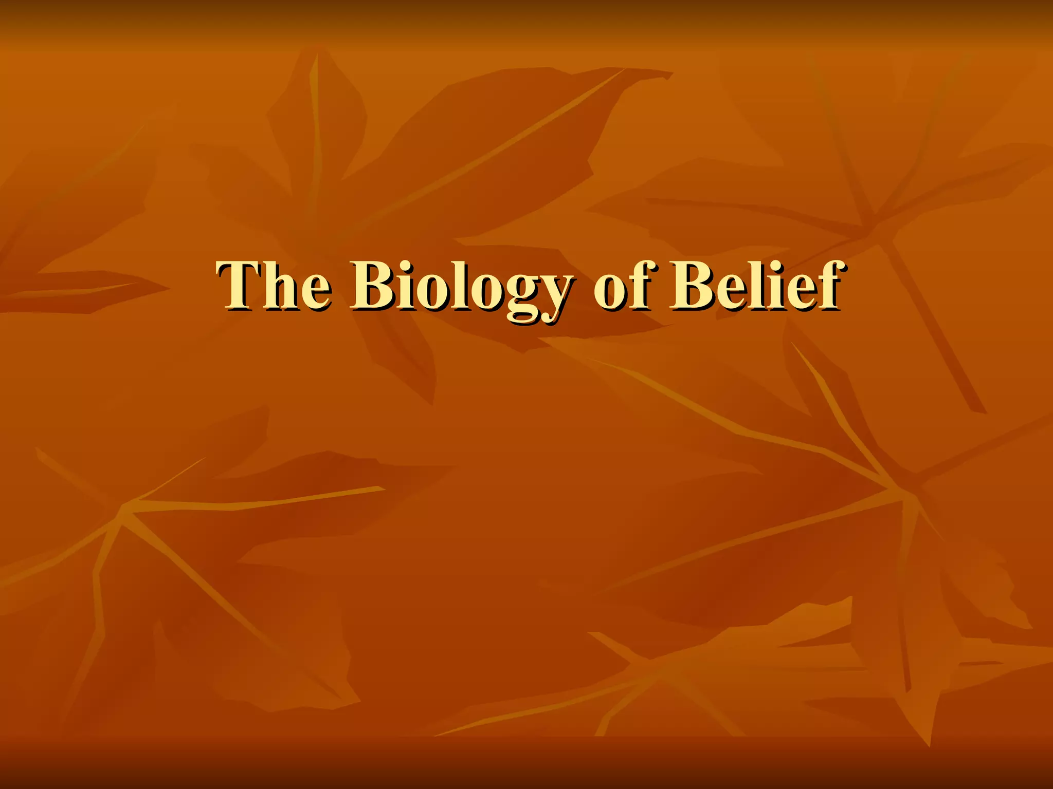 The biology of belief | PPT
