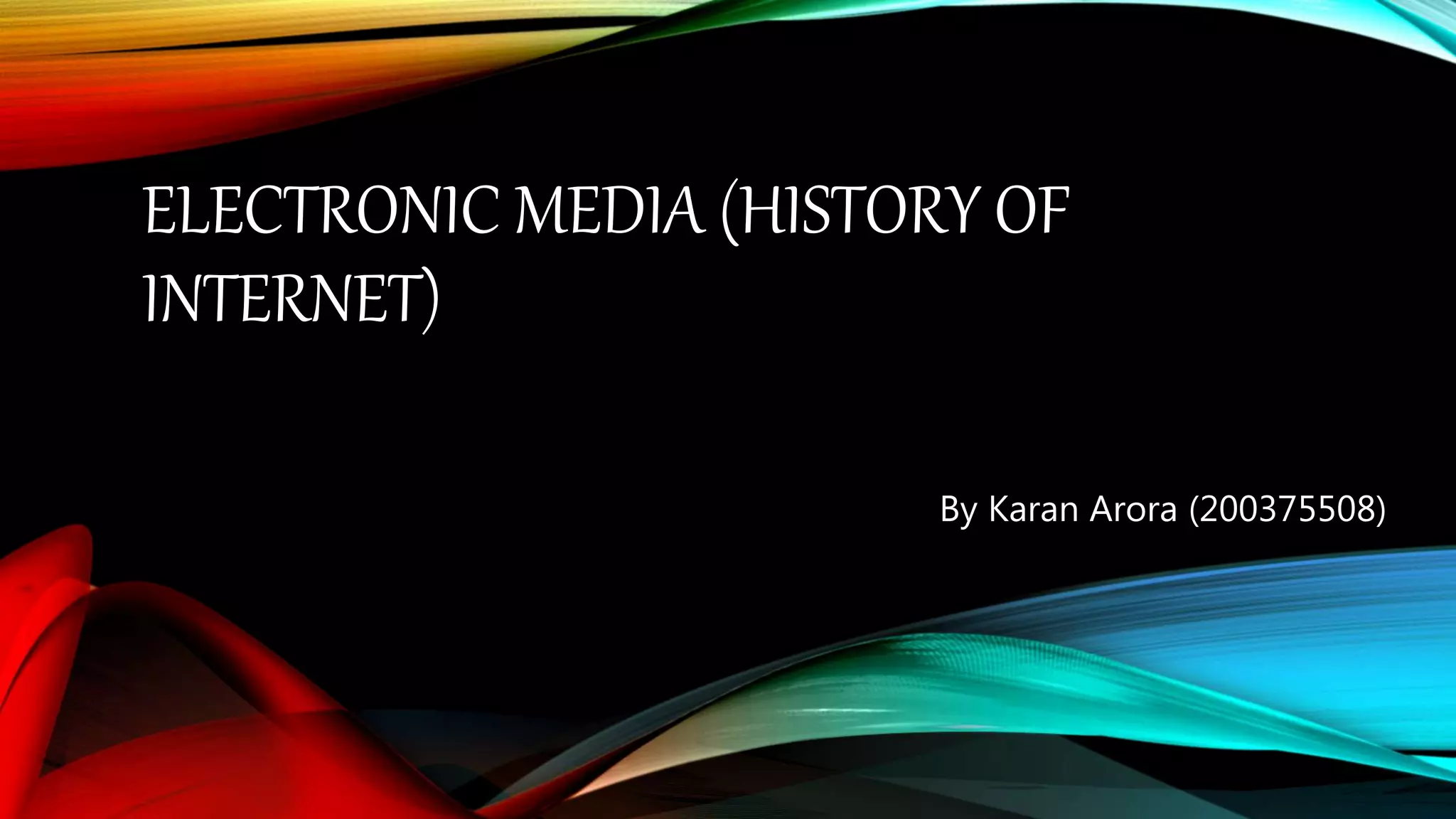 Electronic Media (History Of internet) | PPTX