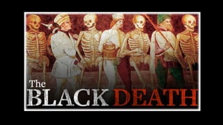 The black death .. | PPTX