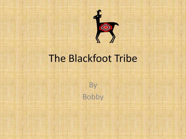 The Blackfoot Tribe | PPT