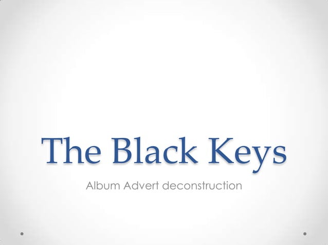 The black keys advert | PPTX | Music | Entertainment