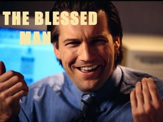 The Blessed Man | PPT