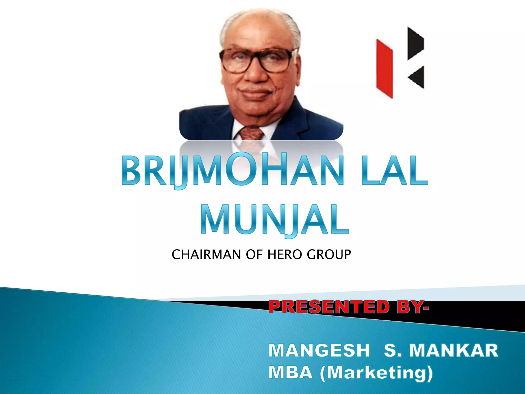 The b m munjal hero group by.. m. s. mankar | PPTX