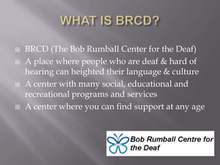 The bob rumball center for the deaf powerpoint | PPT