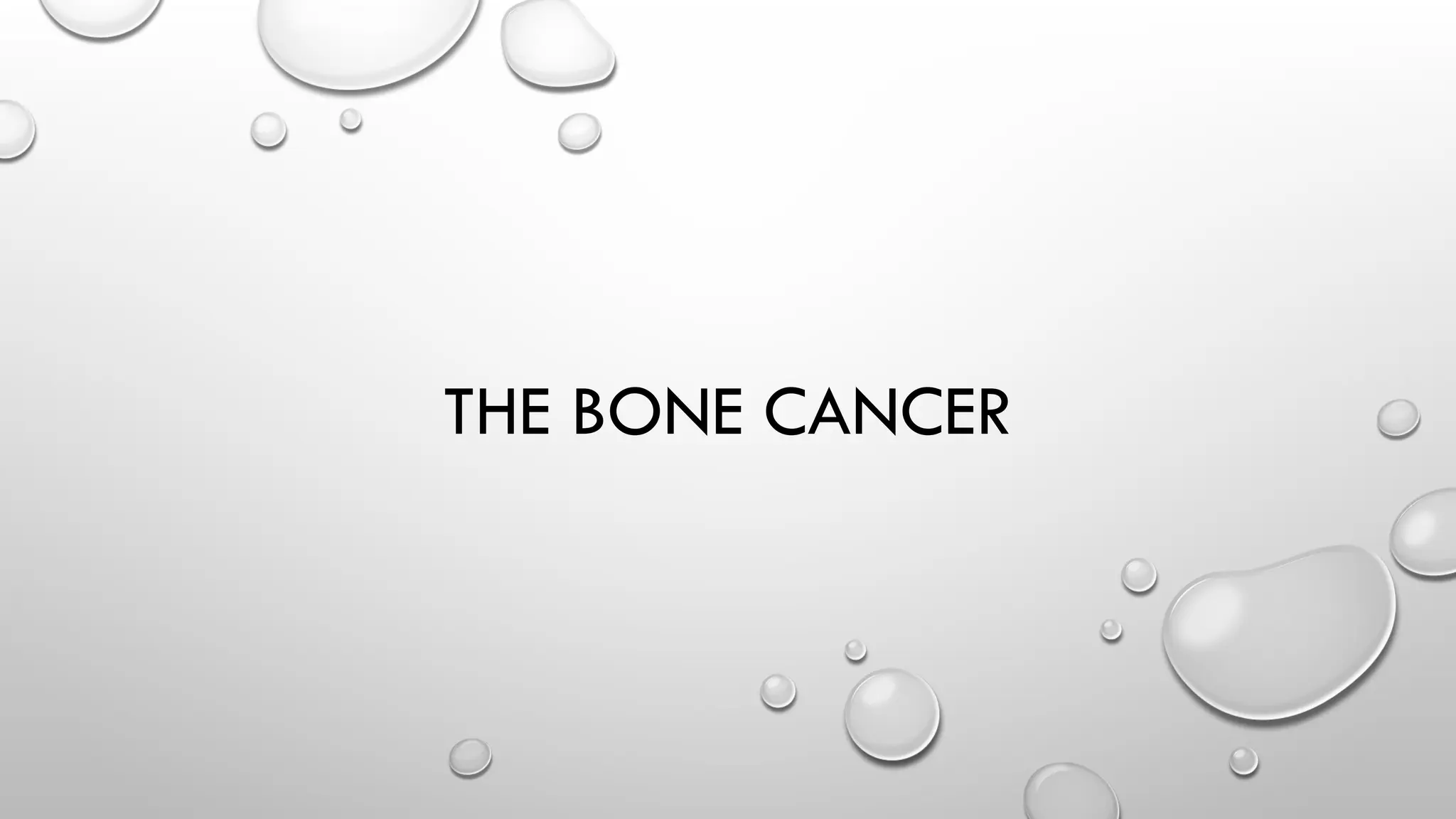 THE BONE CANCER - what is bone canc.pptx