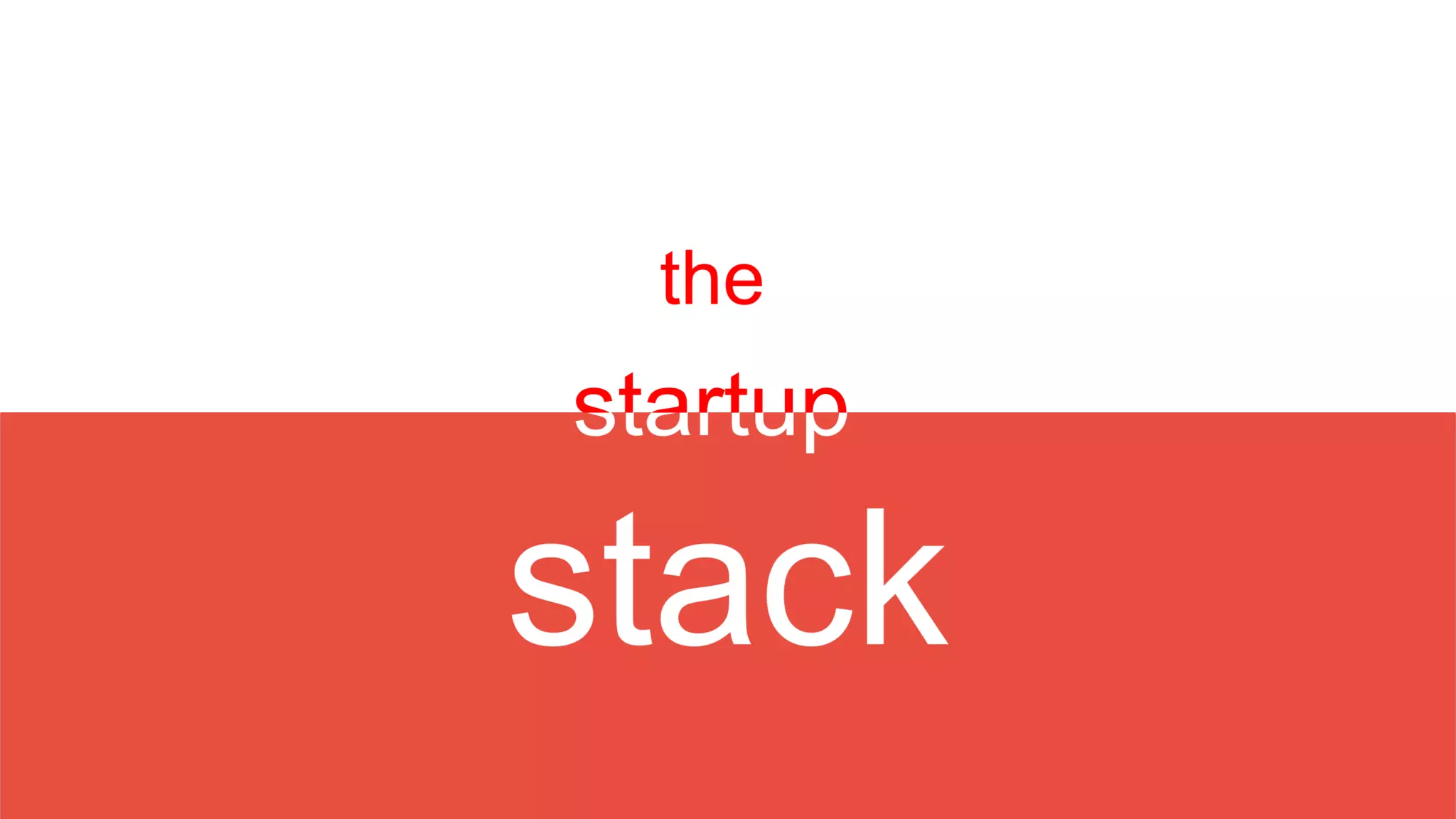 The Bootstrappers Guide to the Startup Stack | PPT