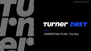 Turner / THE BOX - TURNER NEXT | PPT