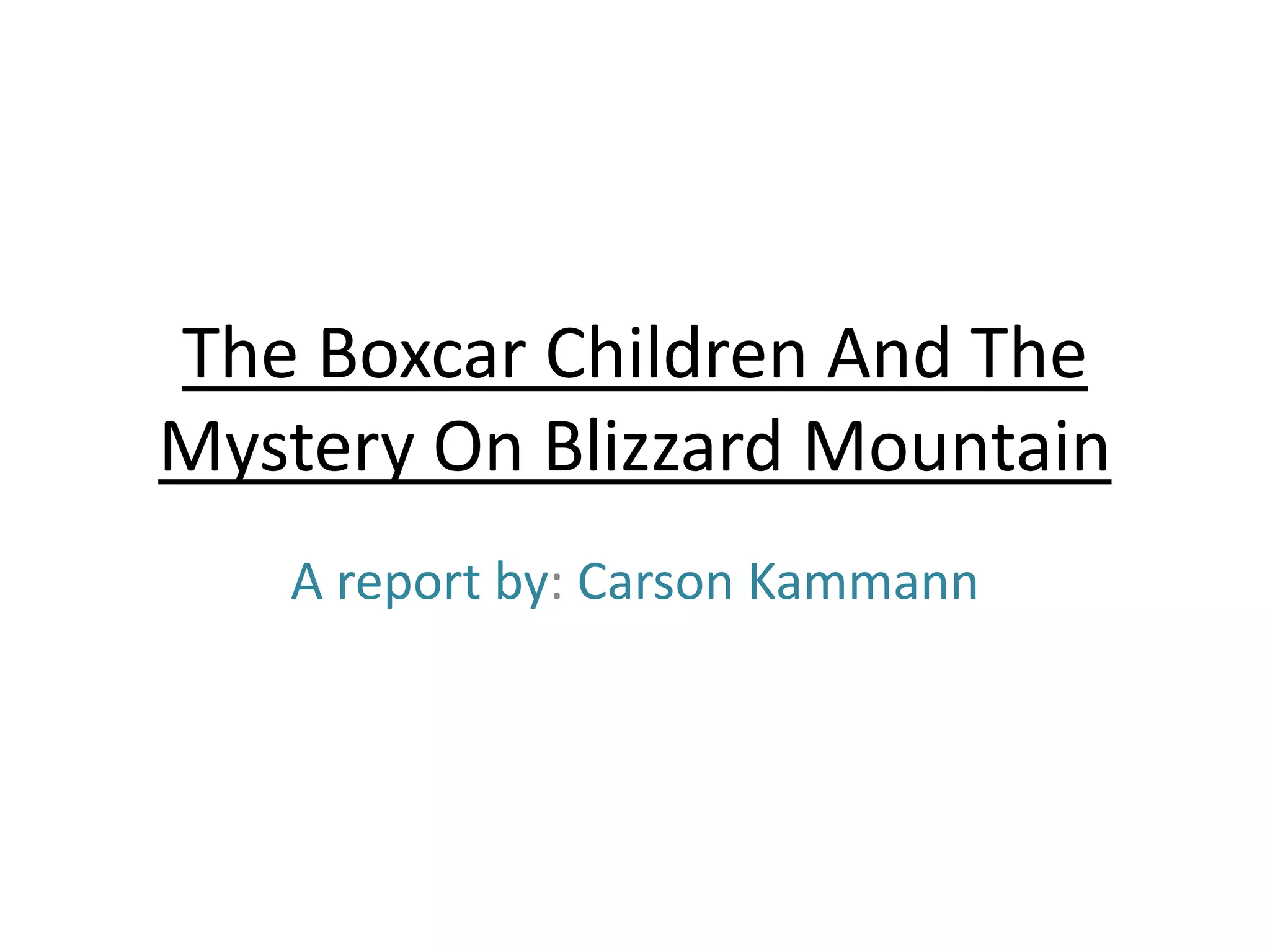 The boxcar children and the mystery on blizzard | PPTX
