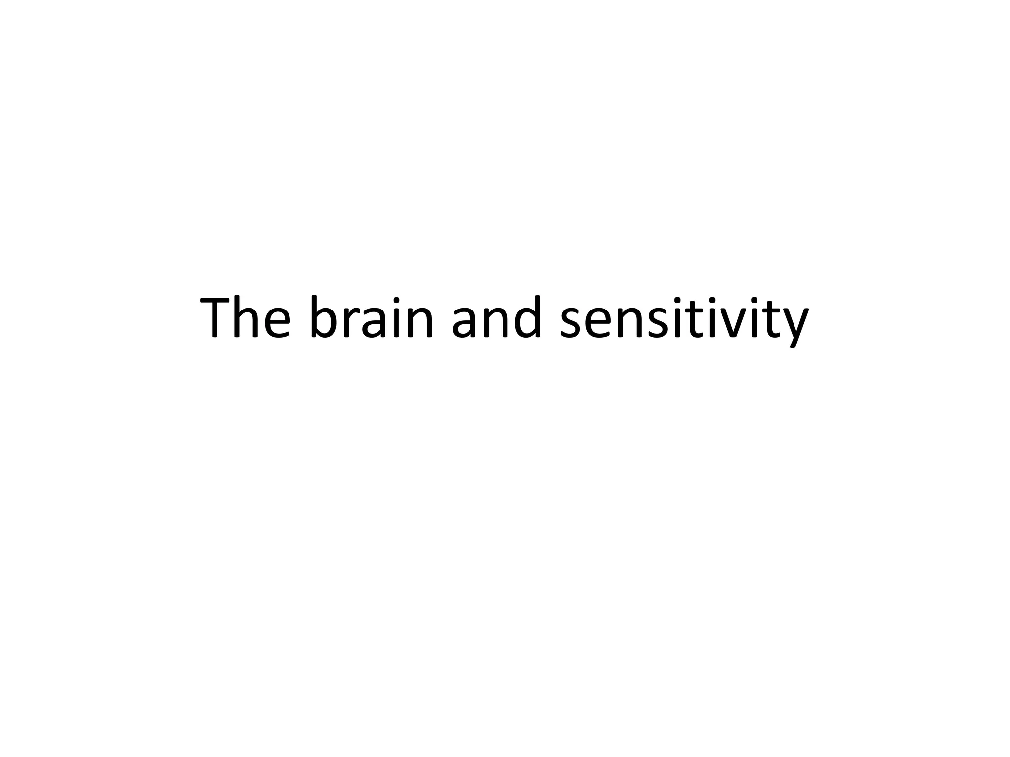 The brain and sensitivity | PPTX
