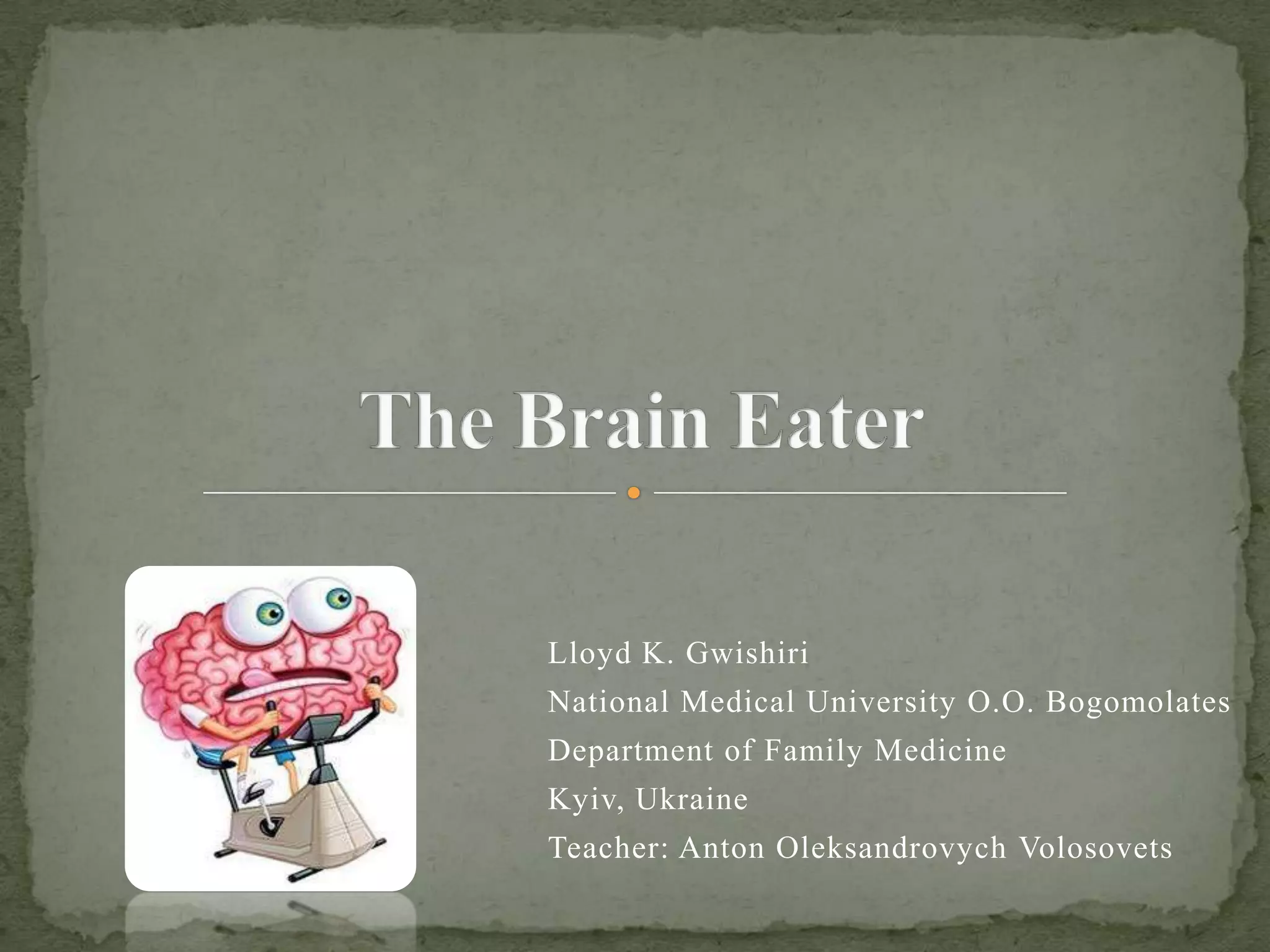 The brain eater | PPTX