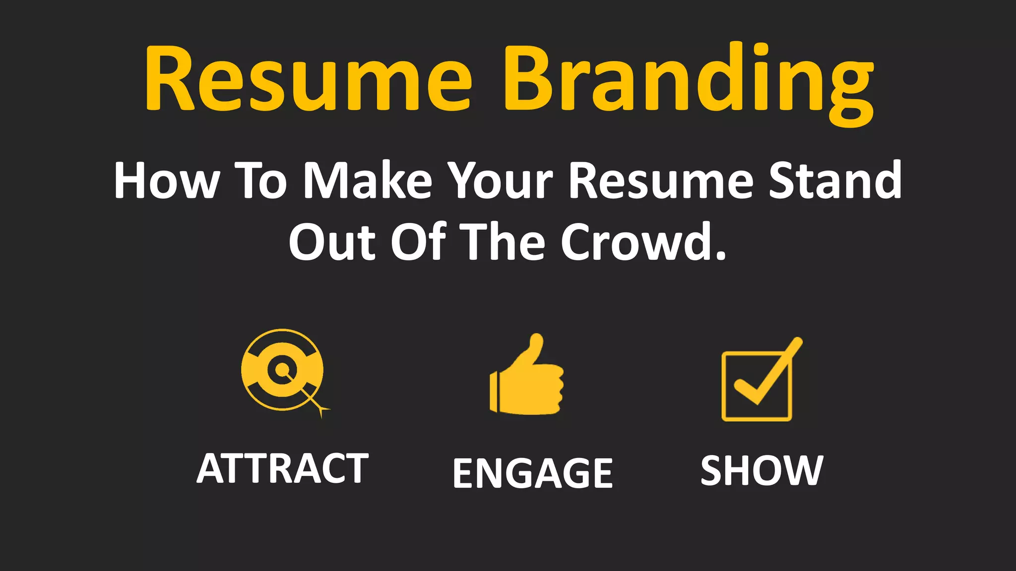 Resume Branding " How To Build a Resume To Stand Out Of The Crowd & Win ...