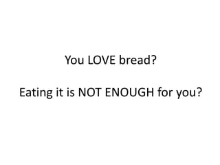 The bread experience | PPT