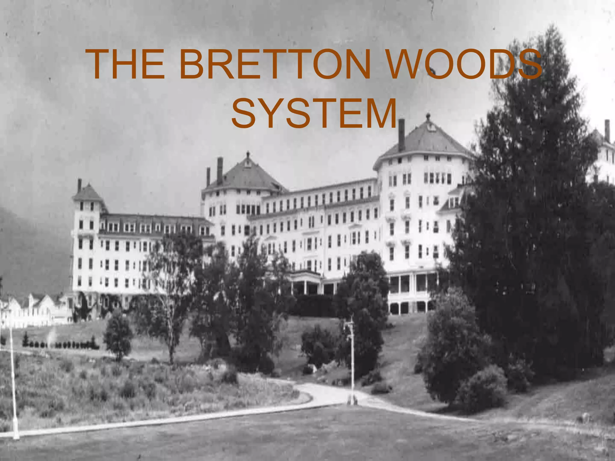 The bretton woods system presentation | PPTX