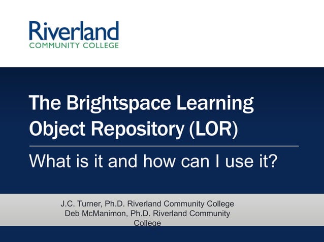 Brightspace Learning Object Repository (LOR): What Is It And How Can I Use It? | PPT