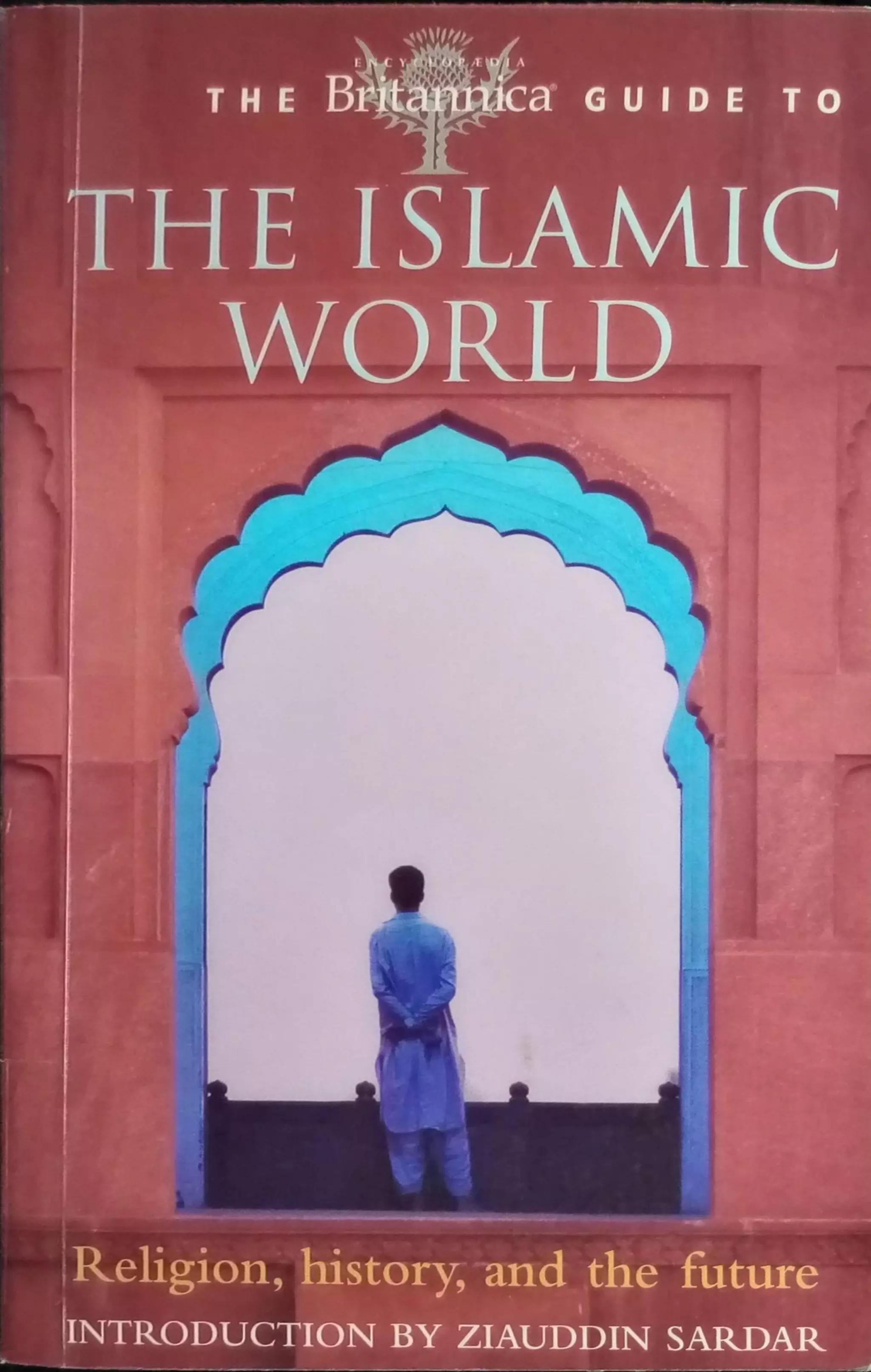 The britannica guide to the islamic world by ziauddin sardar | PDF