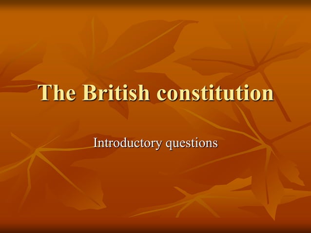 The british constitution | PPTX | Civic affairs | Politics