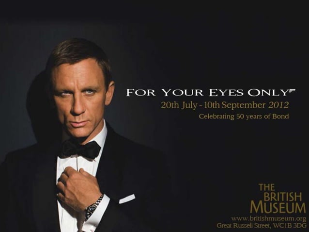 The British Museum Advertising Campaign - 50 years of Bond | PPTX