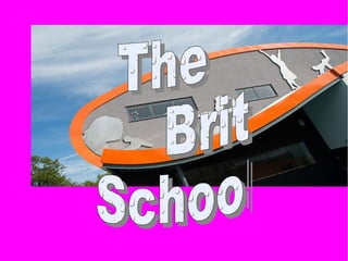 The brit schhol ekaitz | PPT