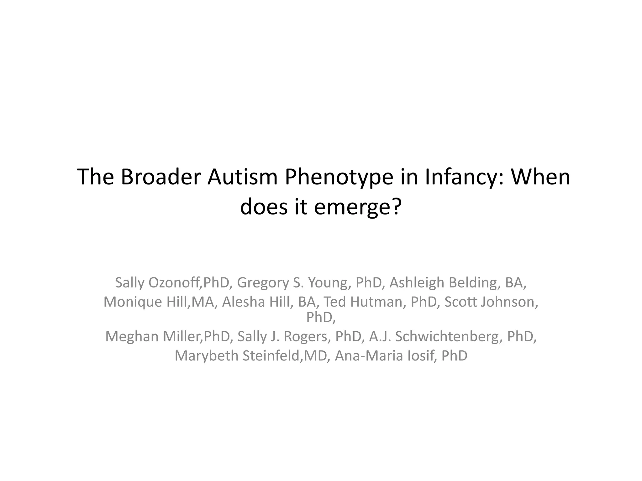 The broader autism phenotype in infancy | PPT