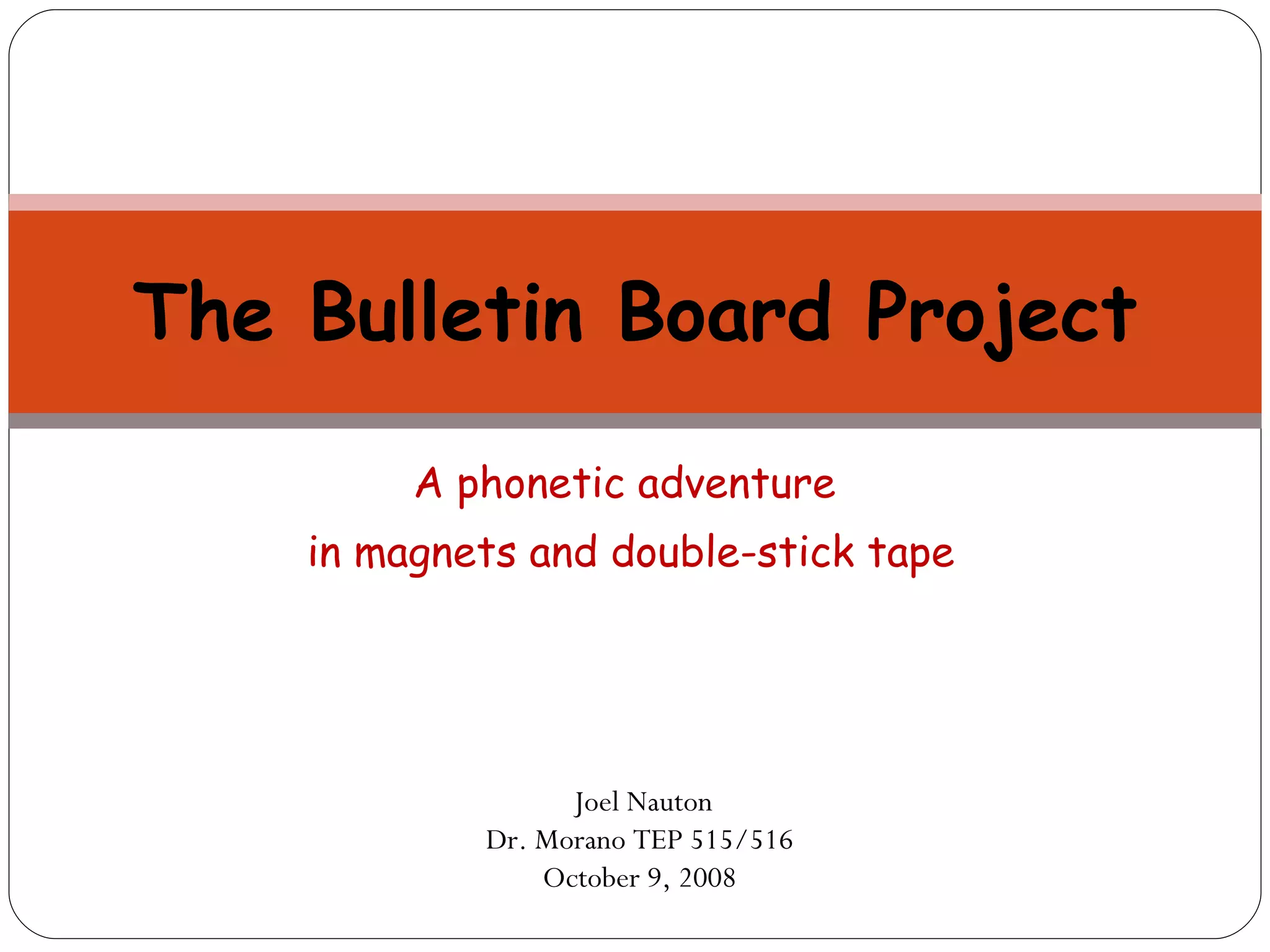 The Bulletin Board Project | PPT
