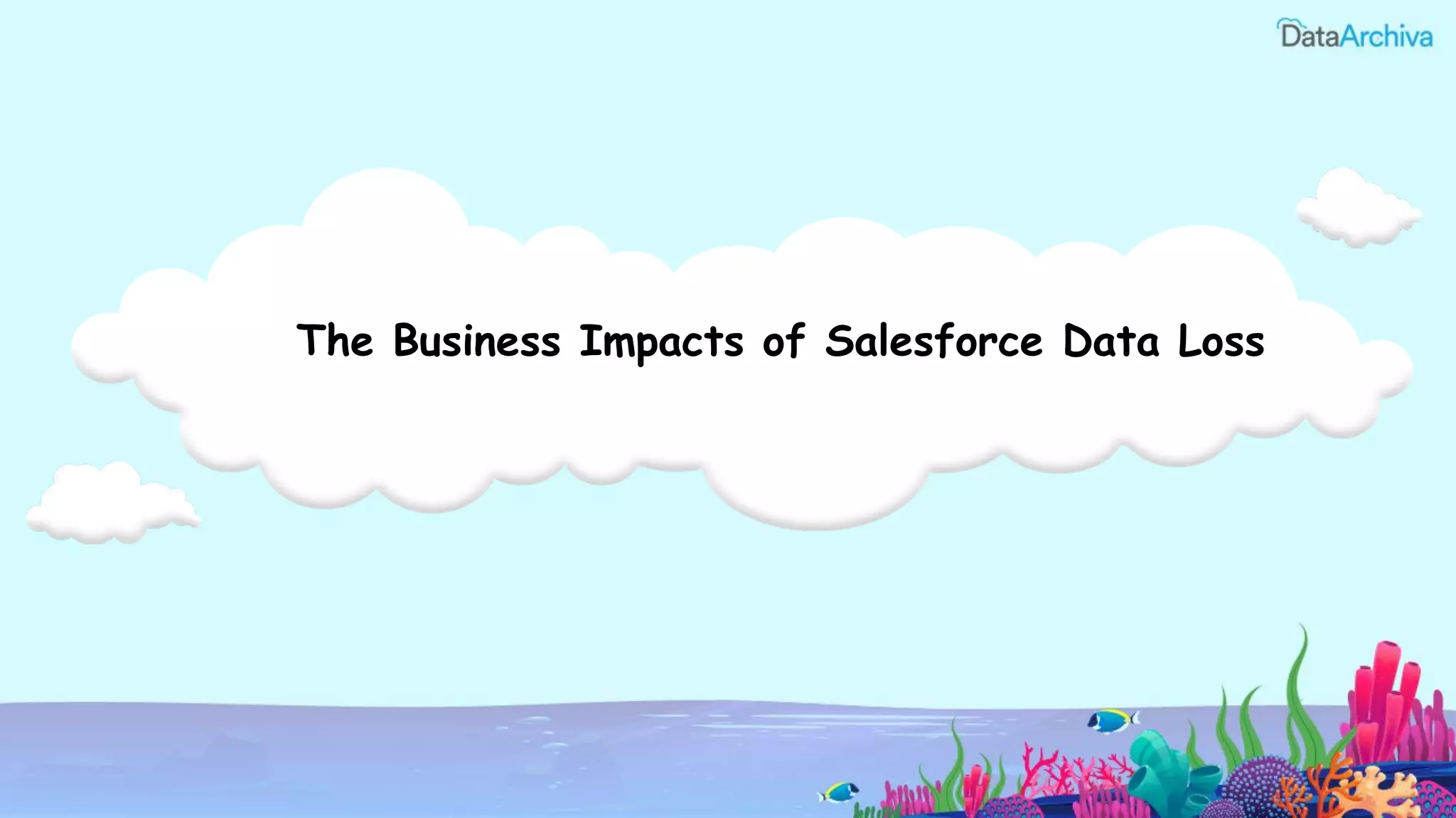 The Business Impacts of Salesforce Data Loss | PDF | Computing | Technology & Computing