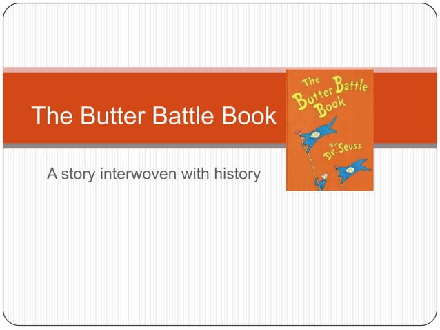 The butter battle book | PPTX | Books and Literature