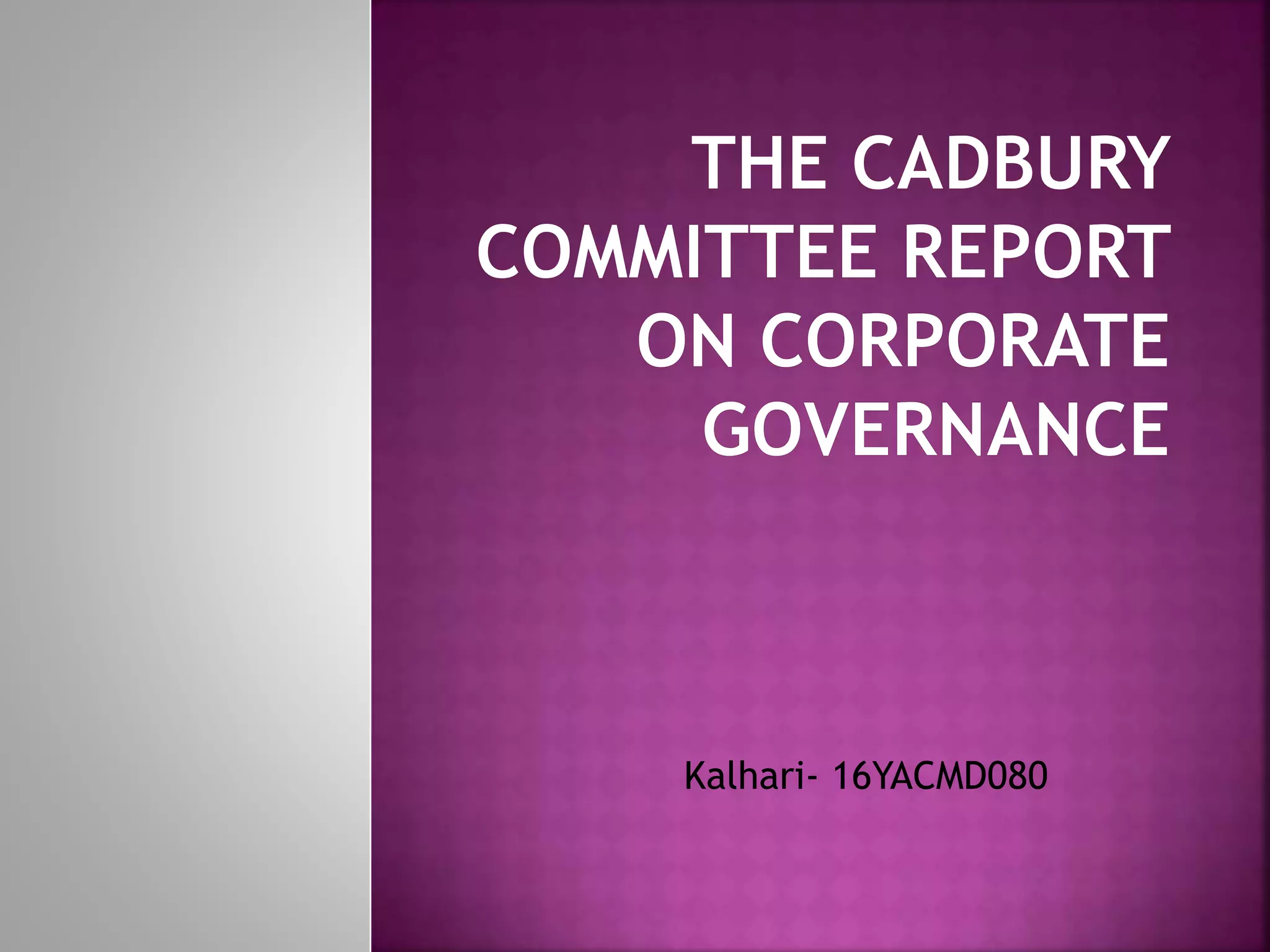 The cadbury committee report on corporate governance | PPTX