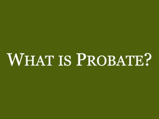 The California Probate Process : An Overview | PPT