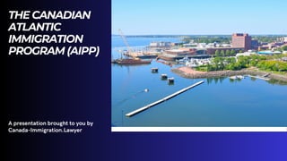 The Canadian Atlantic Immigration Program (AIP) | PDF