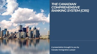 The Canadian Comprehensive Ranking System (CRS) | PDF