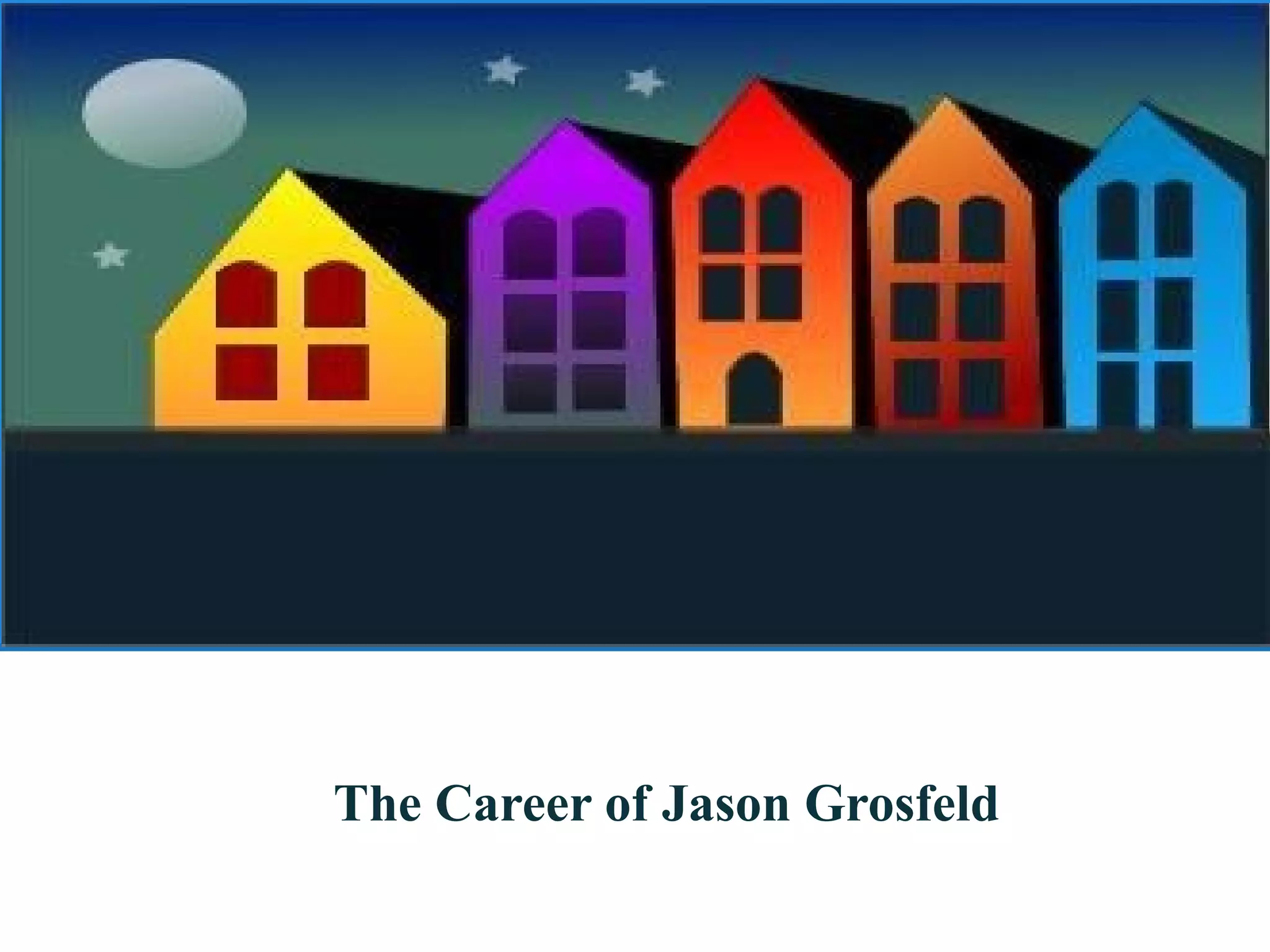 The career of jason grosfeld presentation | PPT