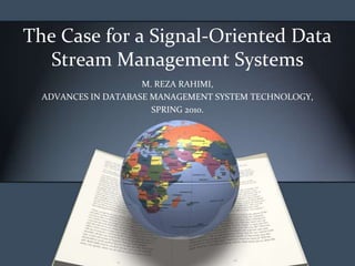 The Case for a Signal Oriented Data Stream Management System | PPT