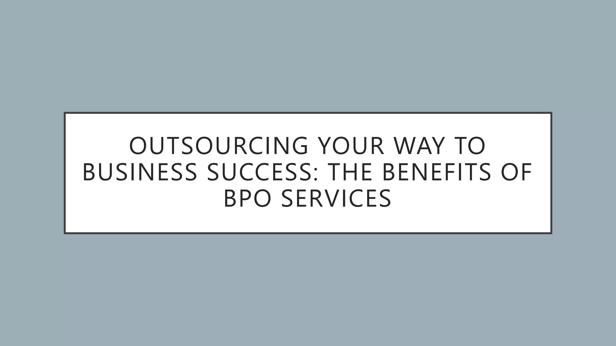 The Case for BPO.pptx