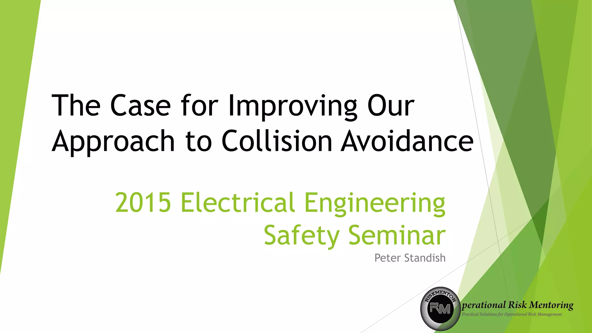 The case for improving our approach to collision avoidance Peter ...