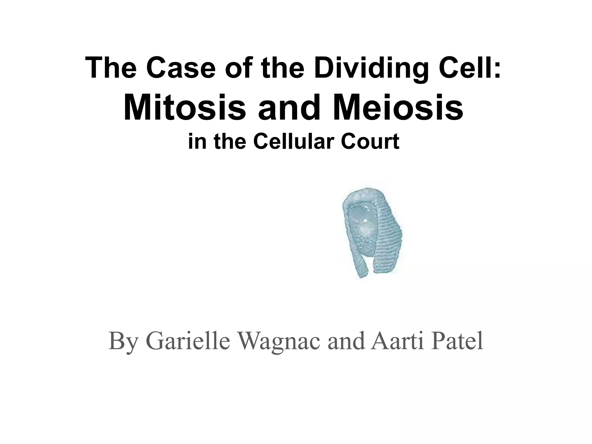 The case of the dividing cell | PPTX