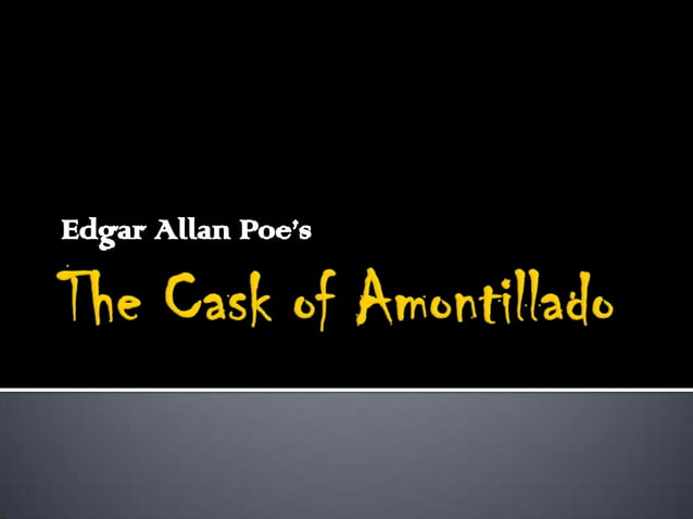 The cask of amontillado | PPT