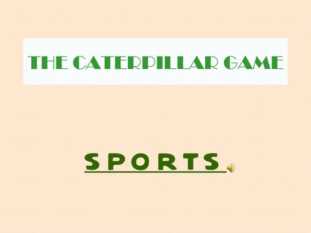 The Caterpillar Game | PPS