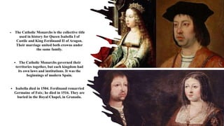 The Catholic Monarchs: domestic and foreing policy. | PPTX