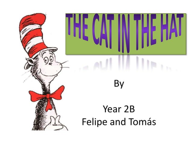 The cat in the hat tomas y felipe | PPT