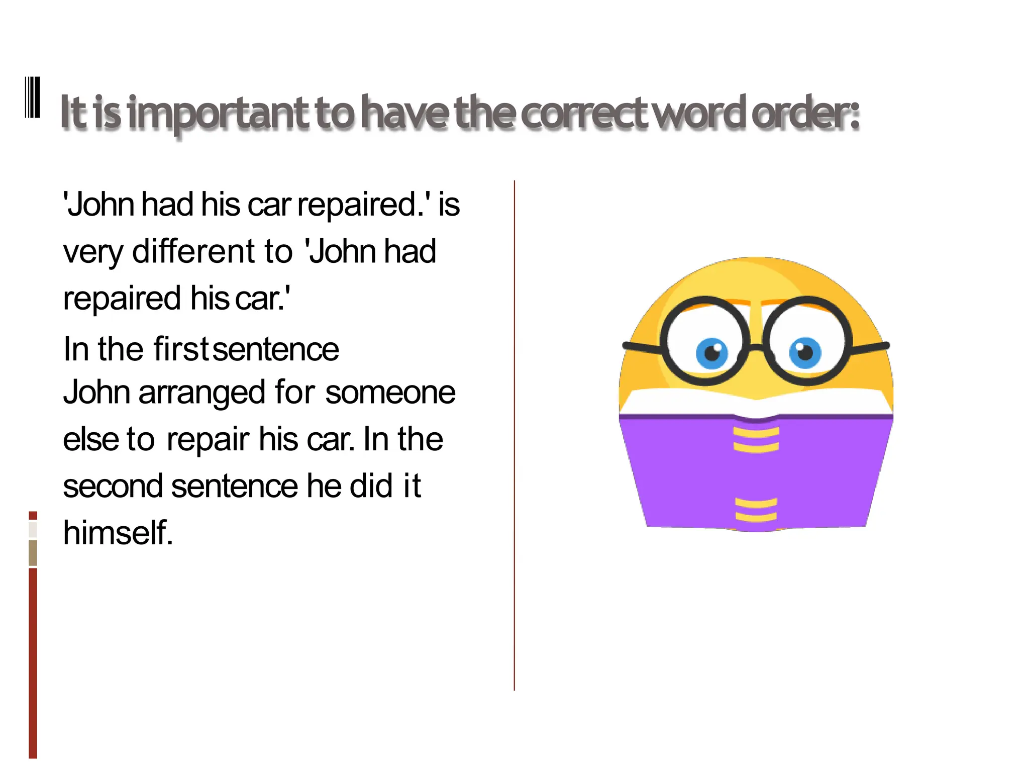 the causative Have + object + past participle (have something done) | PPT