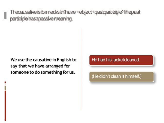 the causative Have + object + past participle (have something done) | PPT