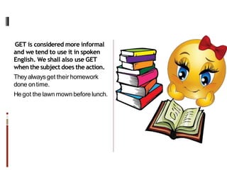 the causative Have + object + past participle (have something done ...