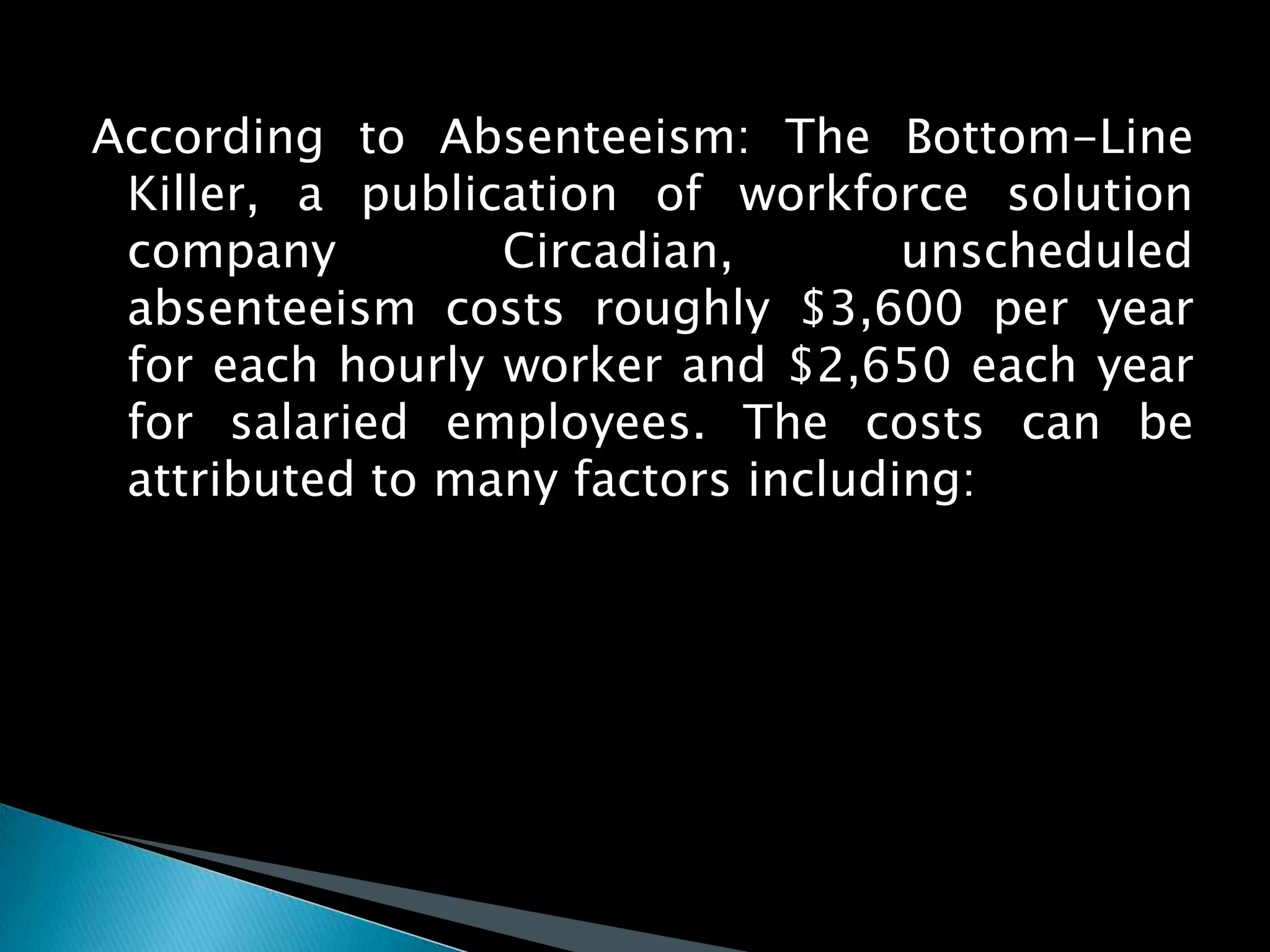 The causes and costs of absenteeism - | PPTX